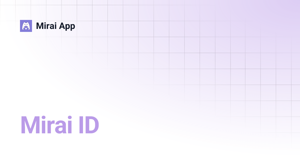 Mirai ID | Mirai App