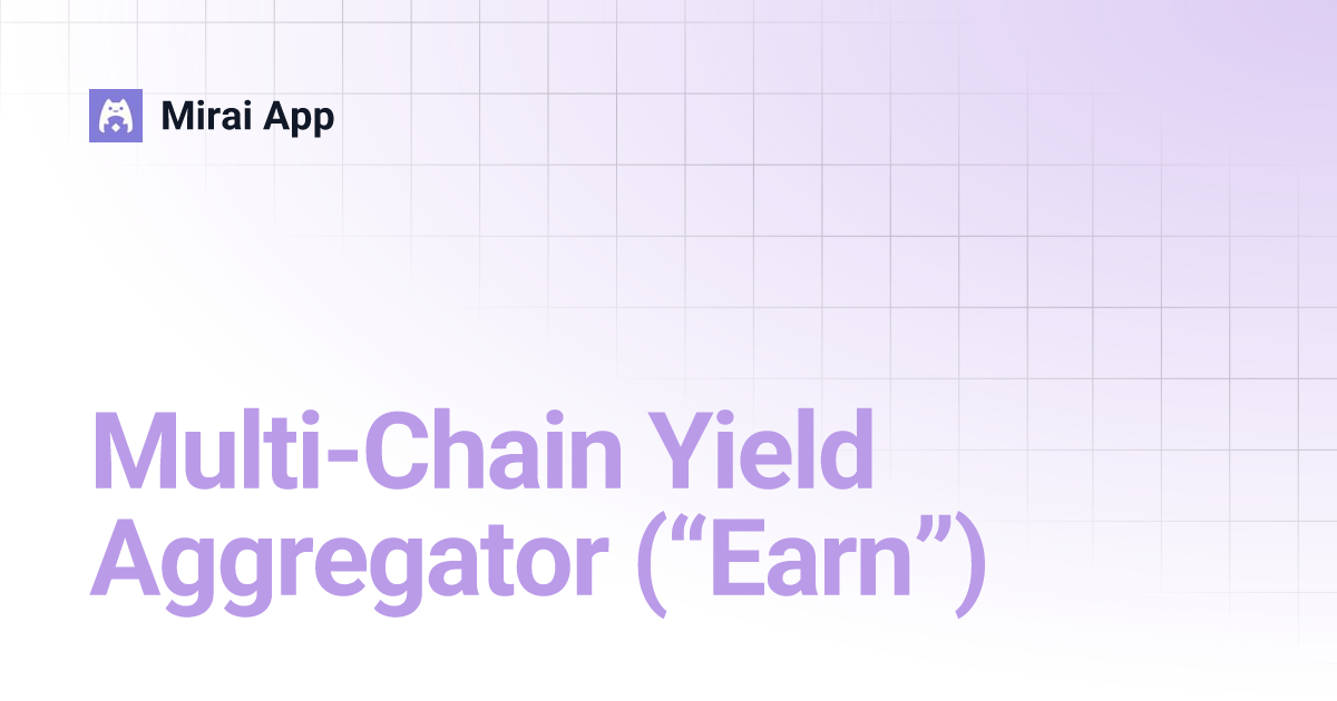 Multi-Chain Yield Aggregator (“Earn”) | Mirai App
