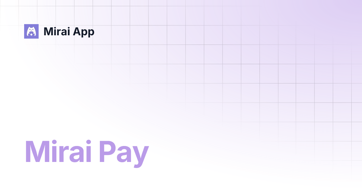 Mirai Pay | Mirai App